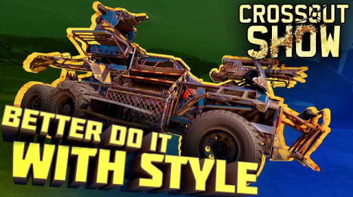 Crossout Show: Better Do It With Style - News - Crossout